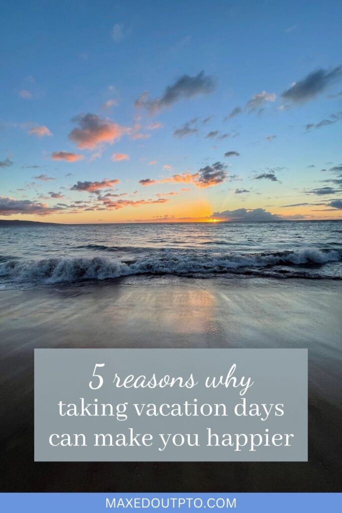 Maintaining Work-Life Balance by Utilizing your PTO - maxed out PTO