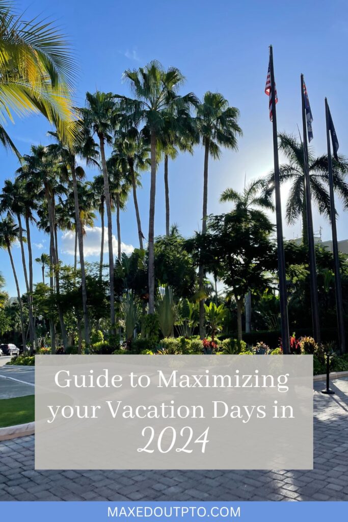 How to Maximize Vacation Days in 2024 - maxed out PTO